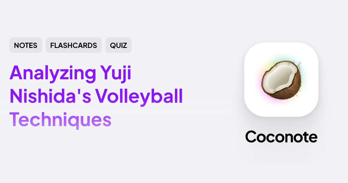 Analyzing Yuji Nishida's Volleyball Techniques | Coconote