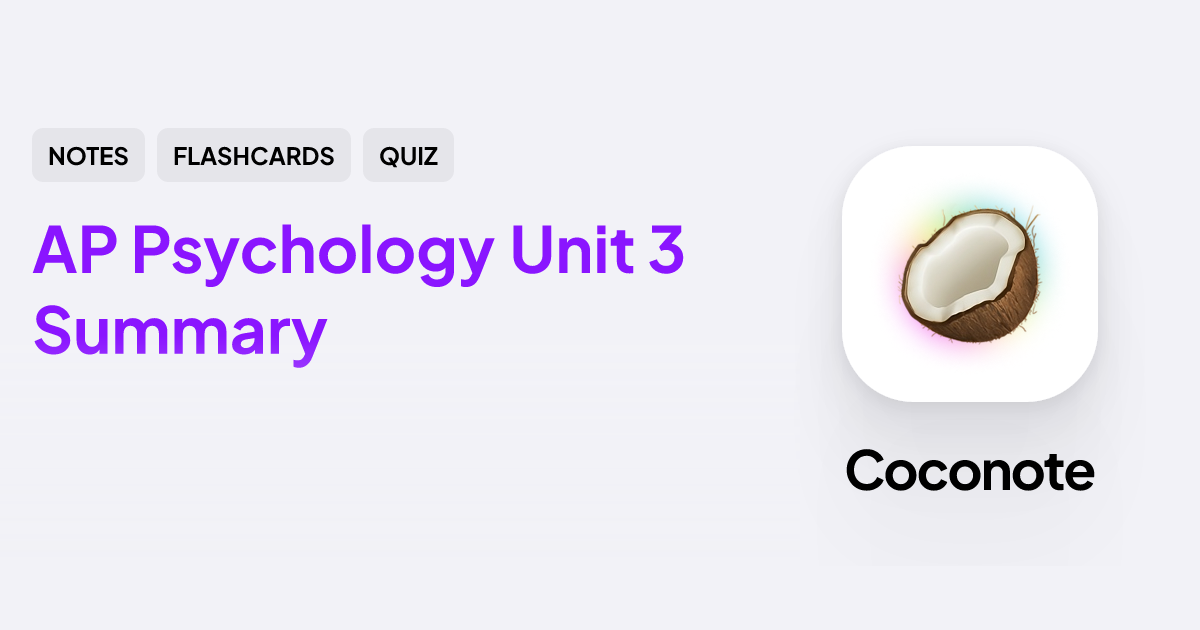 AP Psychology Unit 3 Summary | Coconote
