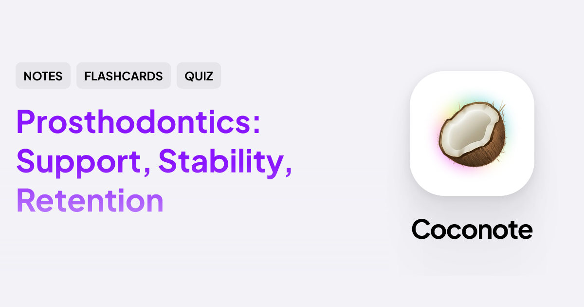 Prosthodontics: Support, Stability, Retention | Coconote