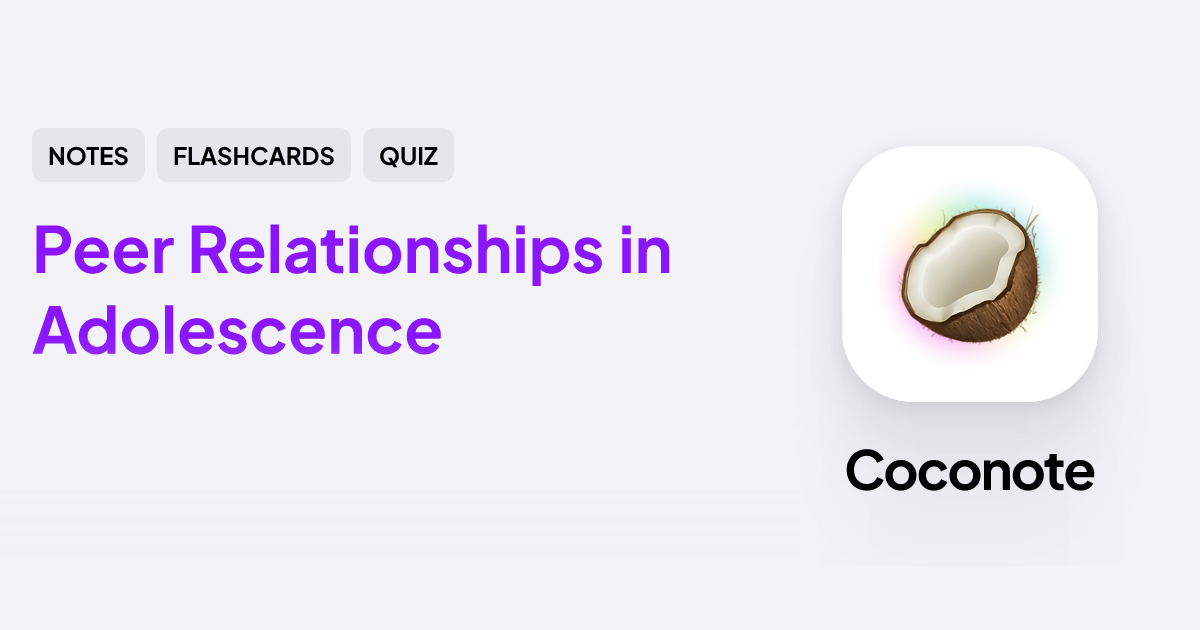Peer Relationships in Adolescence | Coconote