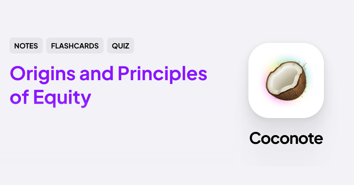Origins and Principles of Equity | Coconote