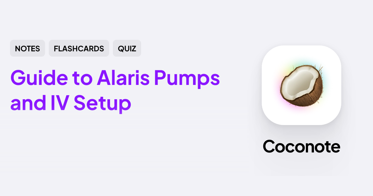 Guide to Alaris Pumps and IV Setup | Coconote