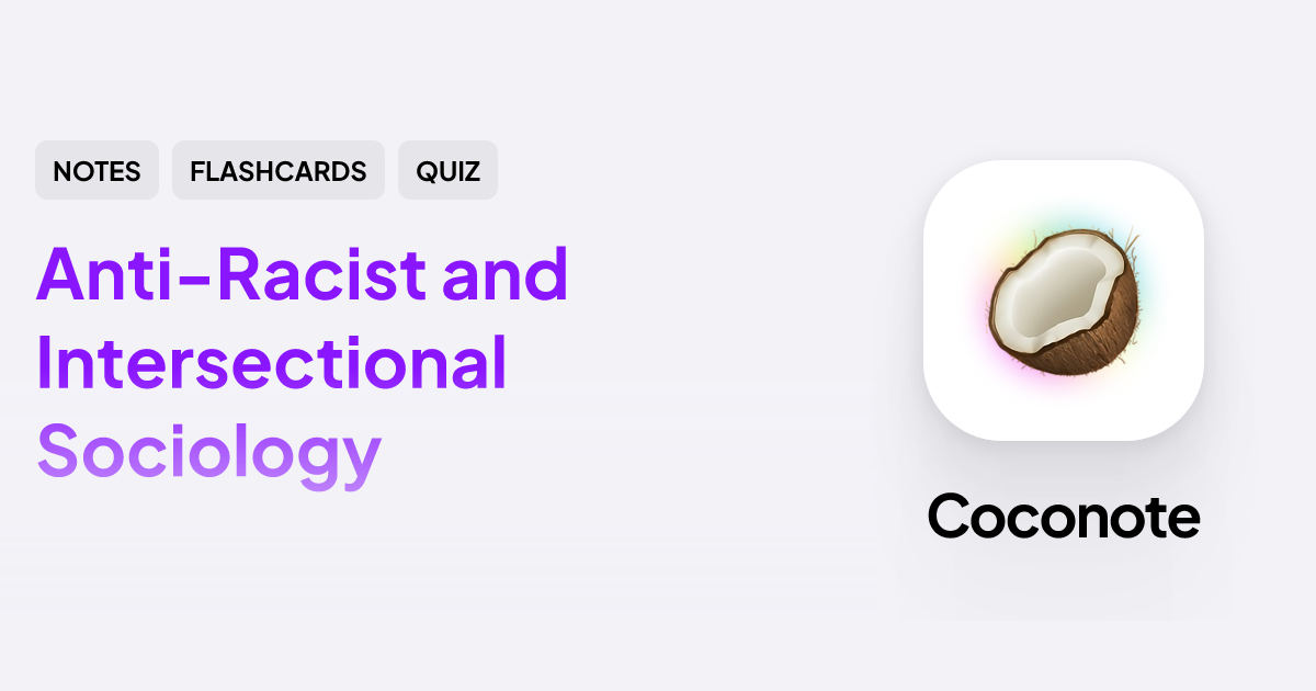 Anti-Racist and Intersectional Sociology | Coconote