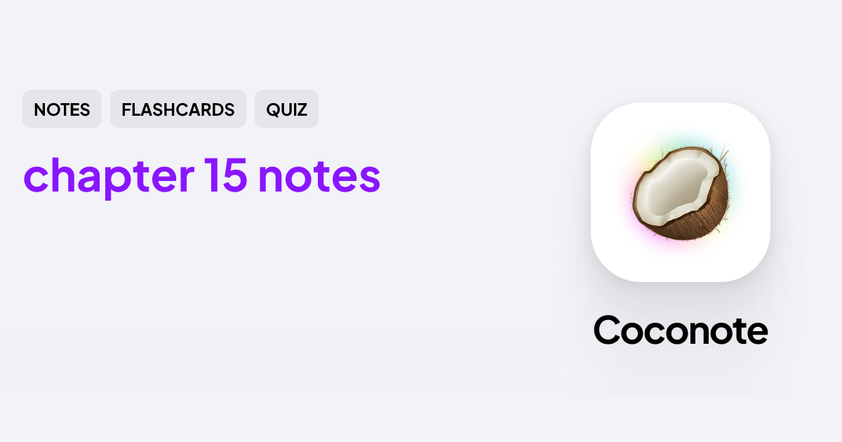 chapter 15 notes | Coconote