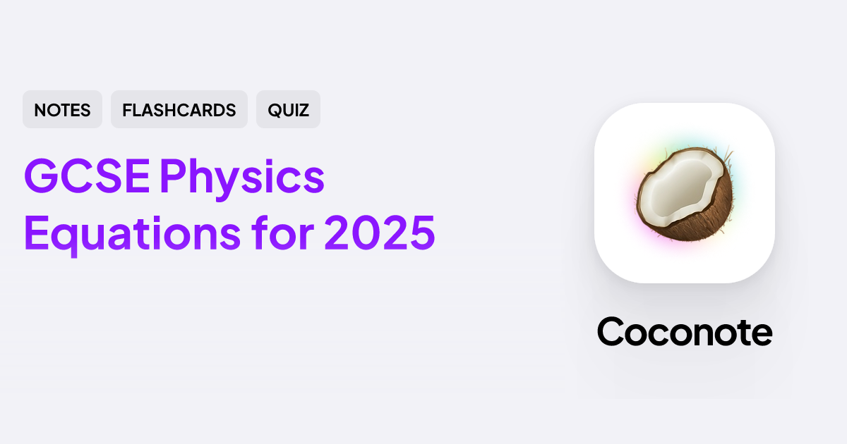 GCSE Physics Equations for 2025 | Coconote