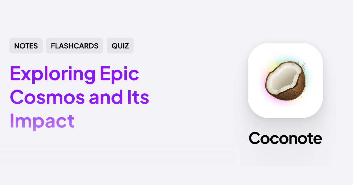 Exploring Epic Cosmos and Its Impact | Coconote