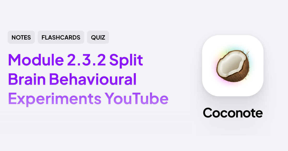 Module 2.3.2 Split Brain Behavioural Experiments YouTube | Coconote