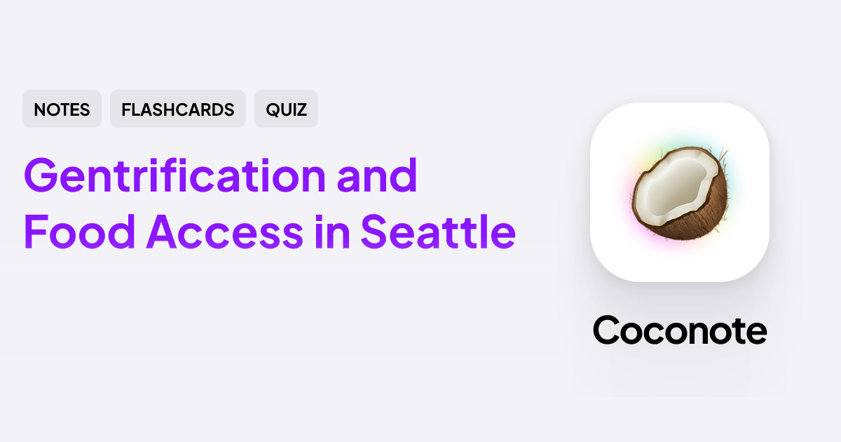 Gentrification and Food Access in Seattle | Coconote