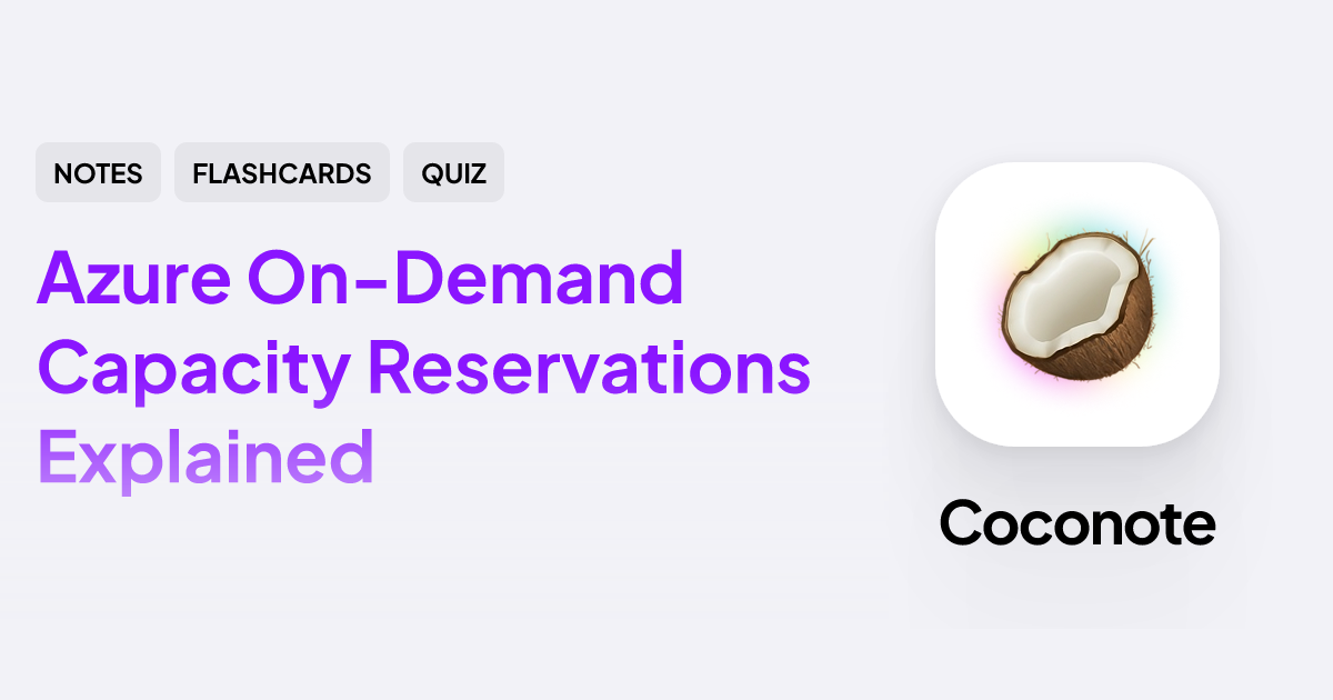 Azure On-Demand Capacity Reservations Explained | Coconote