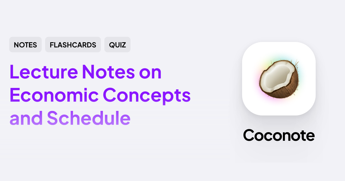 Lecture Notes on Economic Concepts and Schedule | Coconote