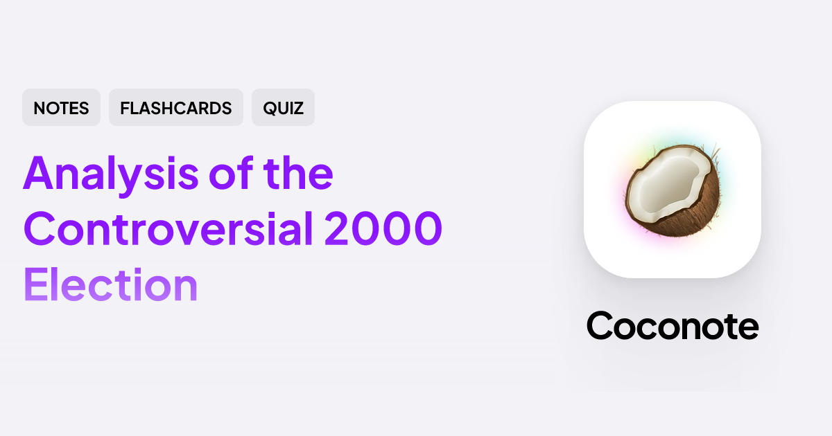 Analysis of the Controversial 2000 Election | Coconote