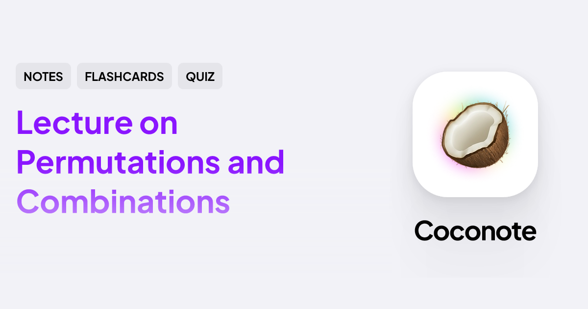 Lecture on Permutations and Combinations | Coconote
