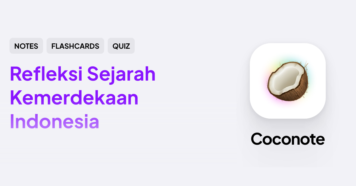 Refleksi Sejarah Kemerdekaan Indonesia | Coconote