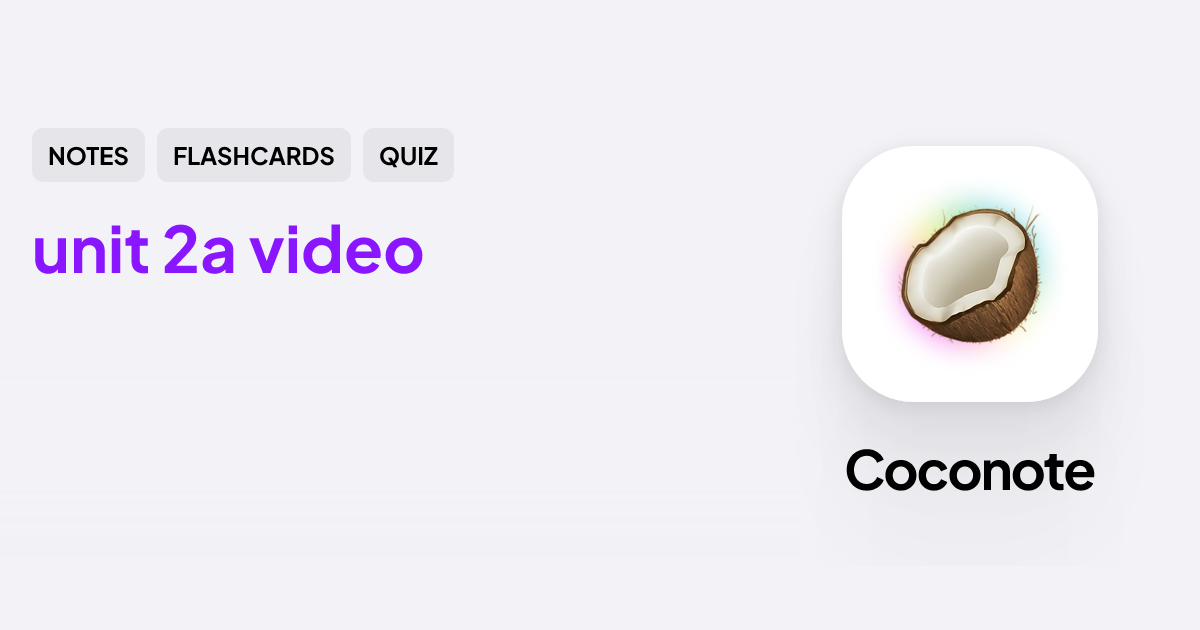 unit 2a video | Coconote
