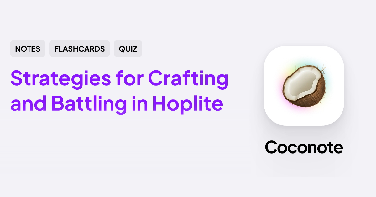 Strategies for Crafting and Battling in Hoplite | Coconote