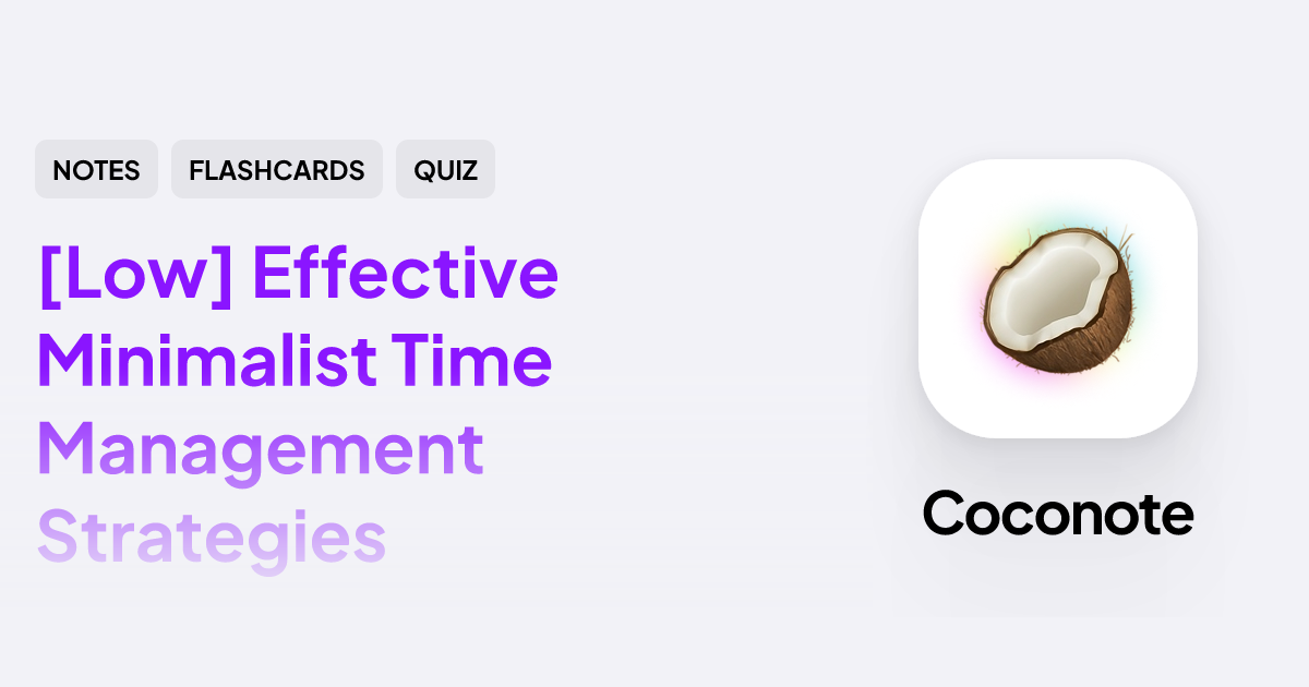 [Low] Effective Minimalist Time Management Strategies | Coconote