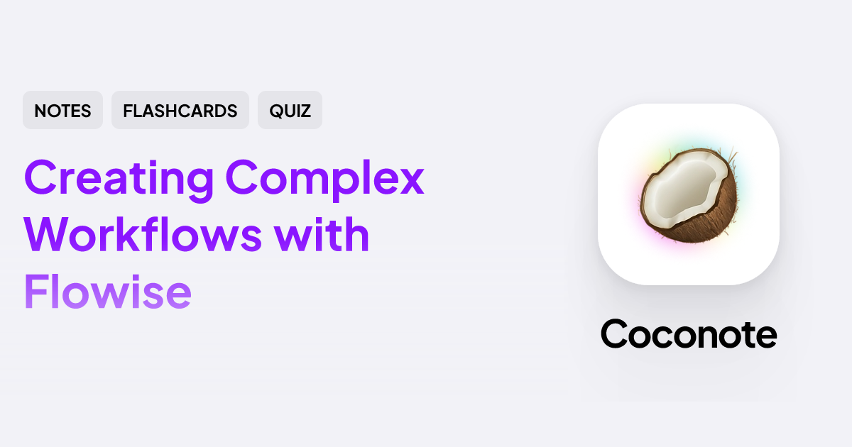 Creating Complex Workflows with Flowise | Coconote