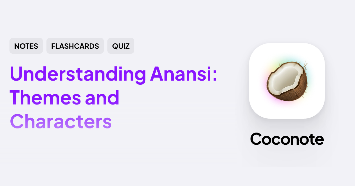 Understanding Anansi: Themes and Characters | Coconote