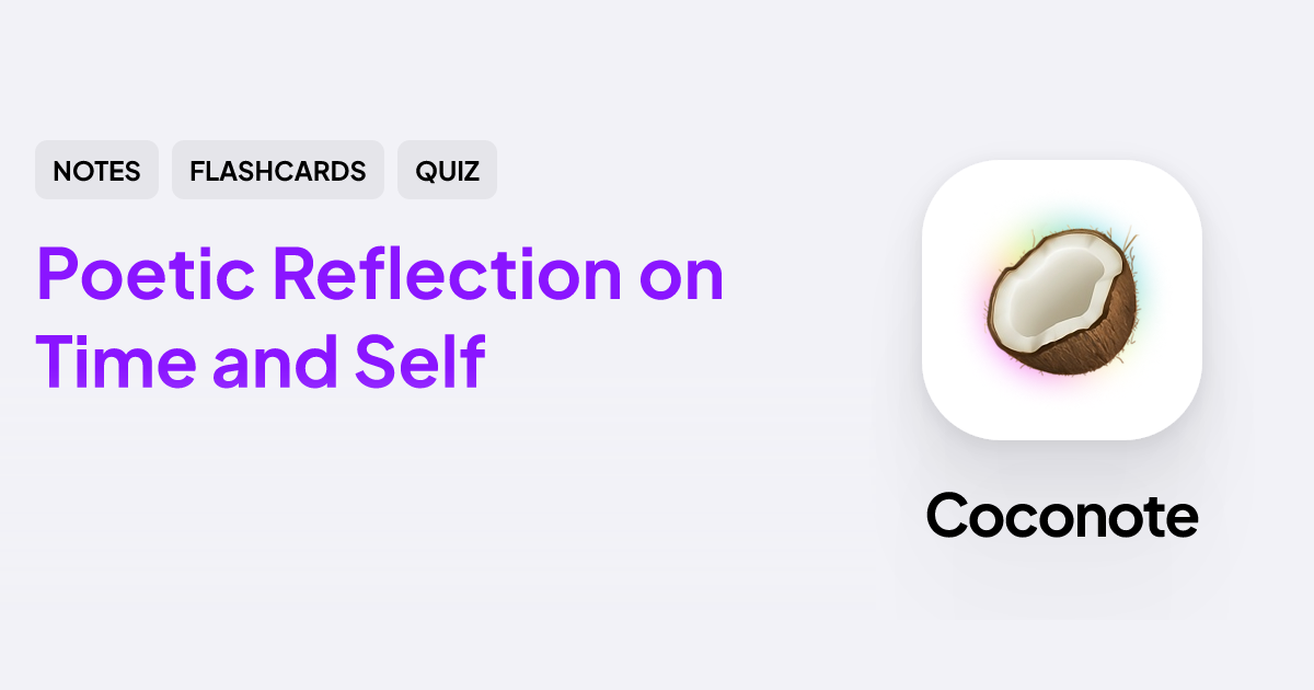 Poetic Reflection on Time and Self | Coconote