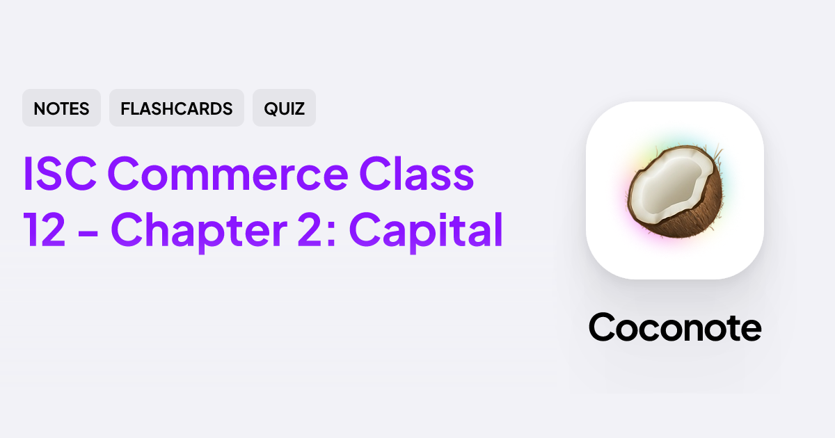 ISC Commerce Class 12 - Chapter 2: Capital | Coconote