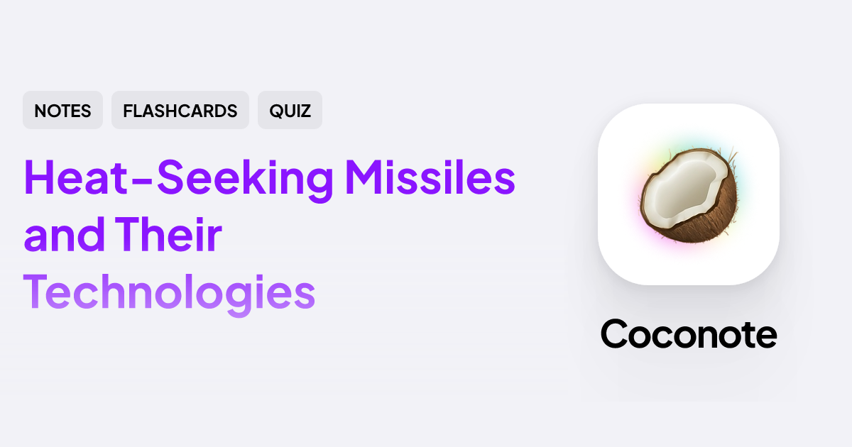 Heat-Seeking Missiles and Their Technologies | Coconote