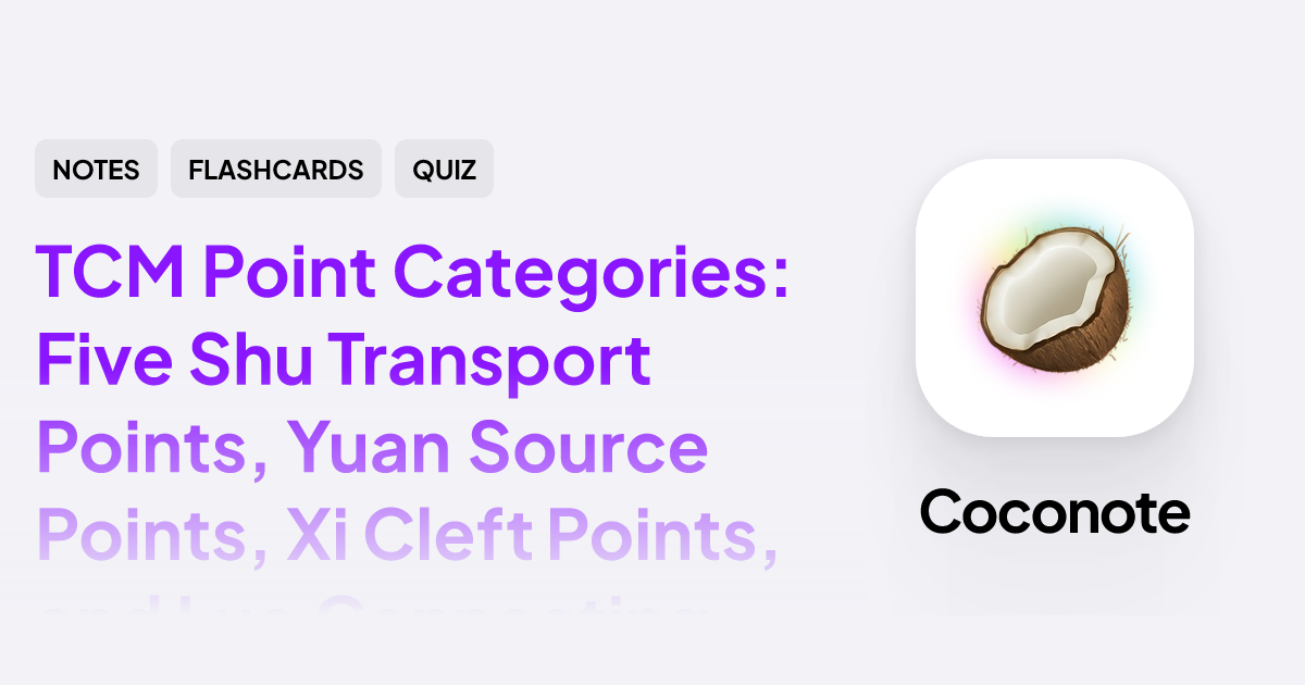 TCM Point Categories: Five Shu Transport Points, Yuan Source Points, Xi ...