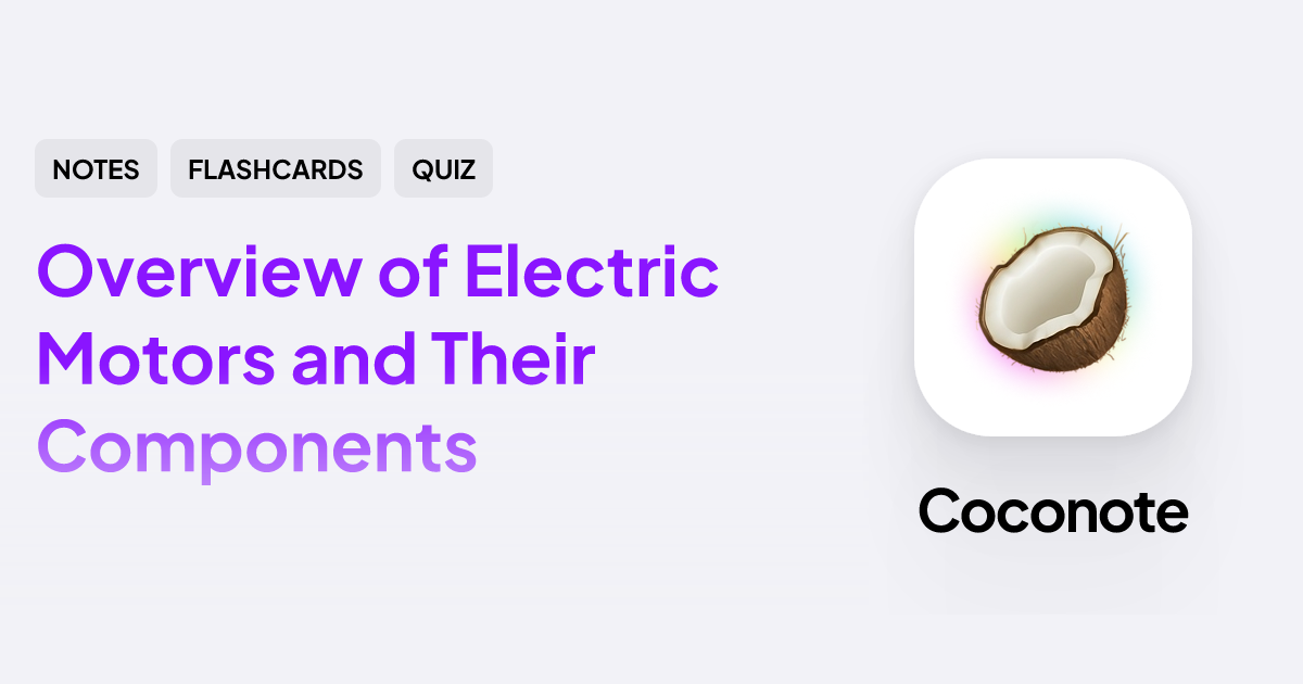 Overview of Electric Motors and Their Components | Coconote