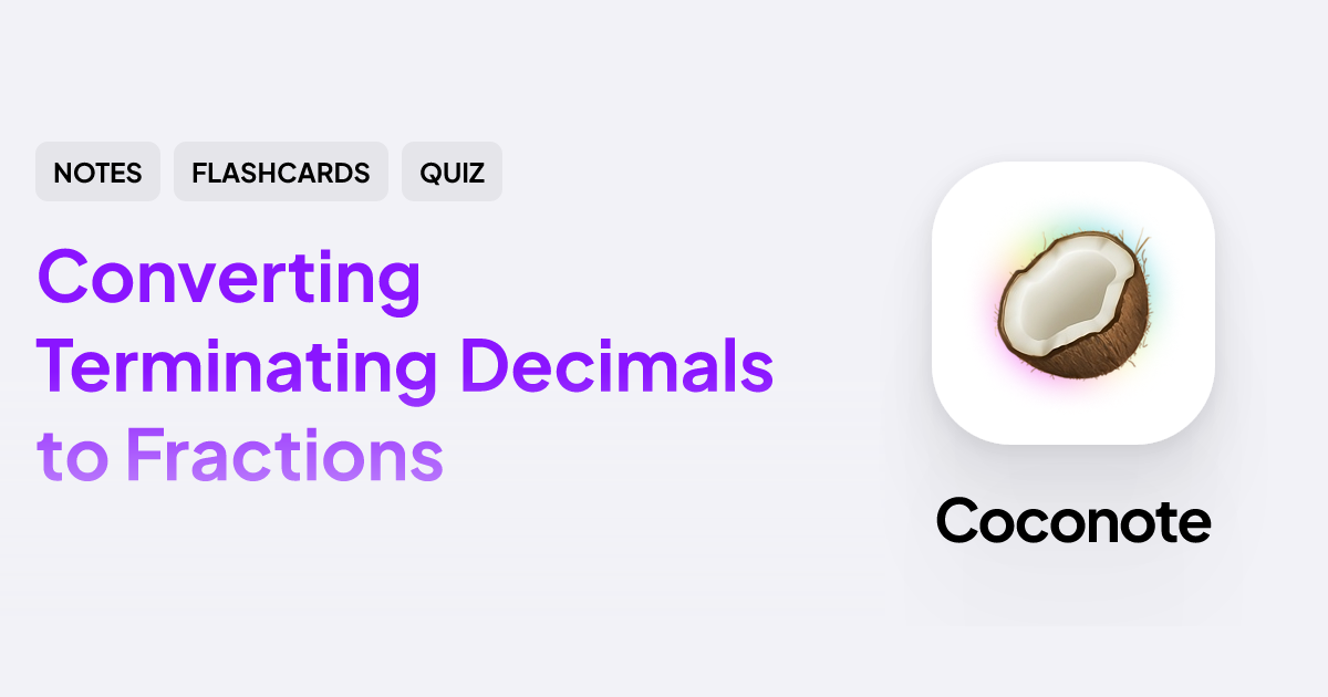 Converting Terminating Decimals to Fractions | Coconote