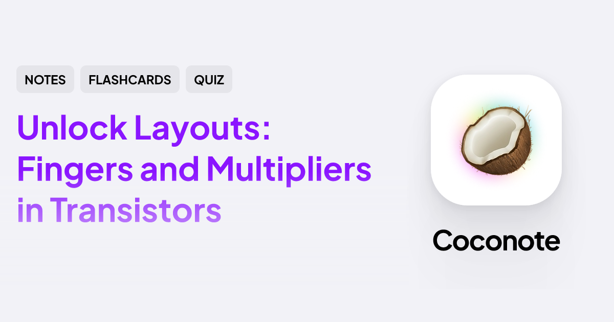 Unlock Layouts: Fingers and Multipliers in Transistors | Coconote