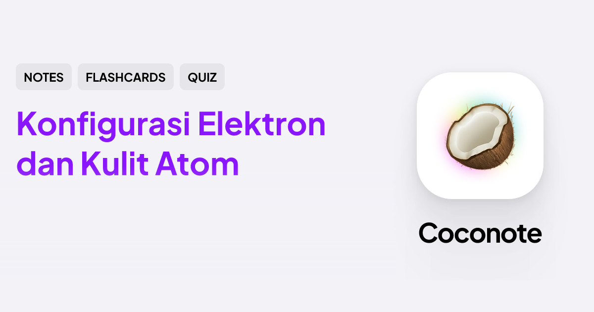 Konfigurasi Elektron dan Kulit Atom | Coconote