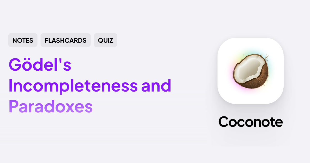 Gödel's Incompleteness and Paradoxes | Coconote