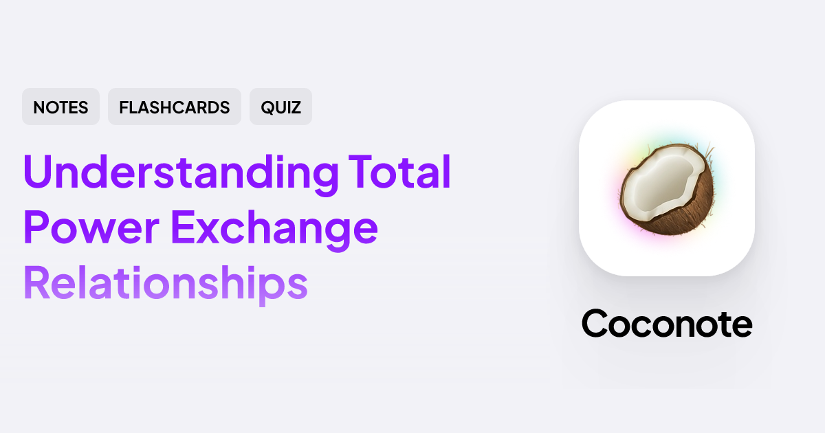 Understanding Total Power Exchange Relationships | Coconote