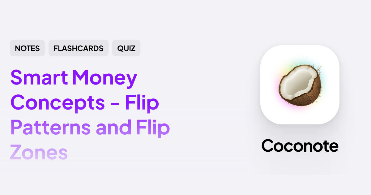 Smart Money Concepts - Flip Patterns and Flip Zones | Coconote