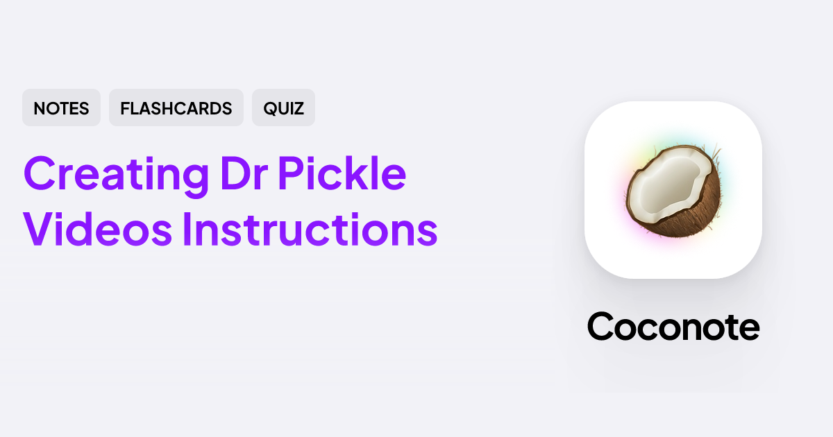 Creating Dr Pickle Videos Instructions | Coconote