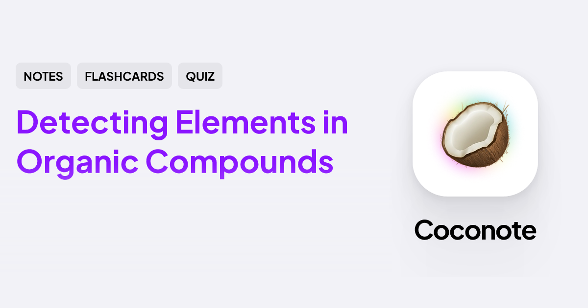 Detecting Elements in Organic Compounds | Coconote