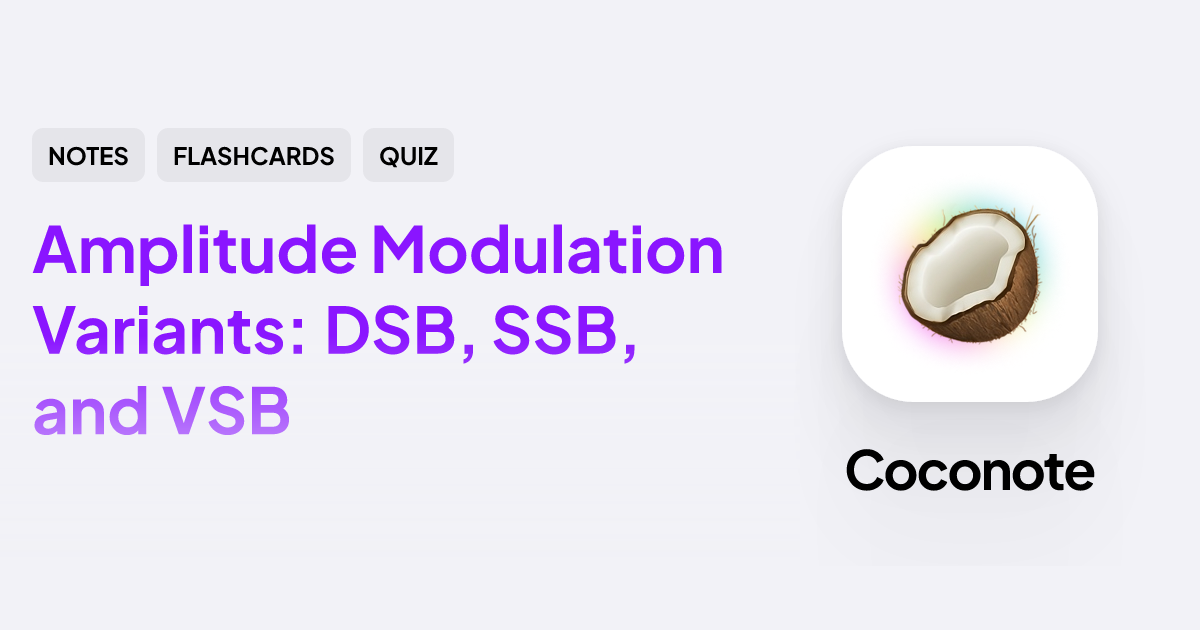 Amplitude Modulation Variants: DSB, SSB, and VSB | Coconote