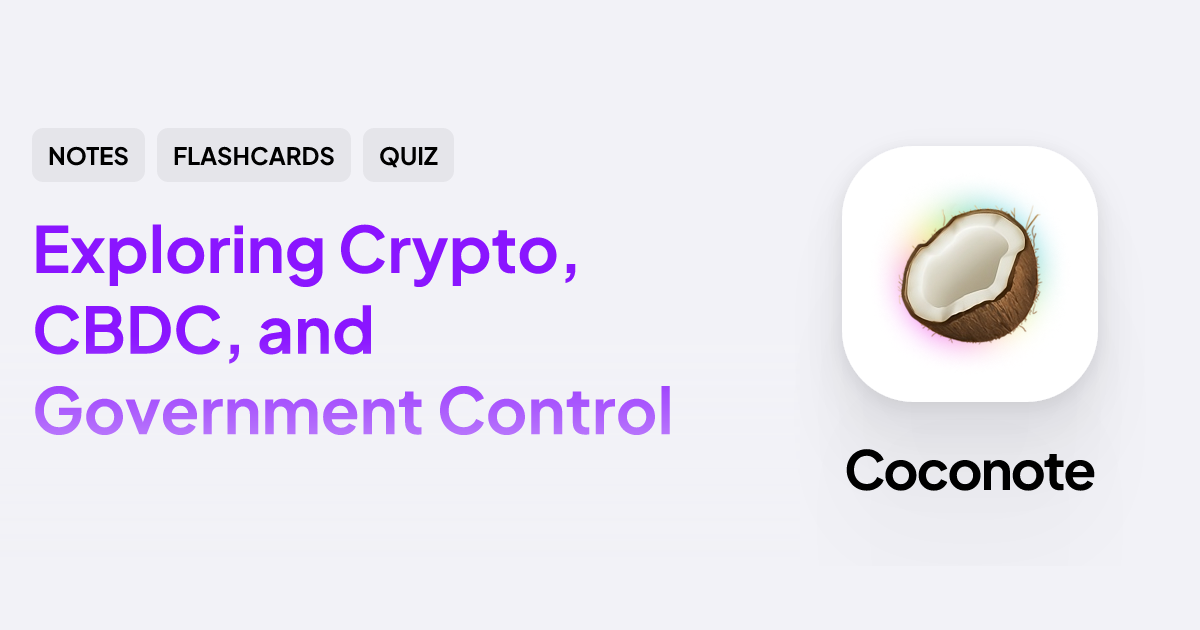 Exploring Crypto, CBDC, and Government Control | Coconote