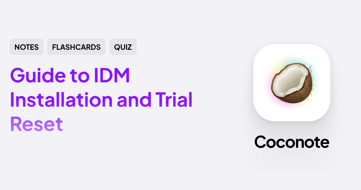 Guide to IDM Installation and Trial Reset | Coconote