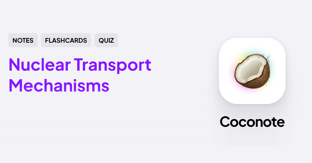 Nuclear Transport Mechanisms | Coconote