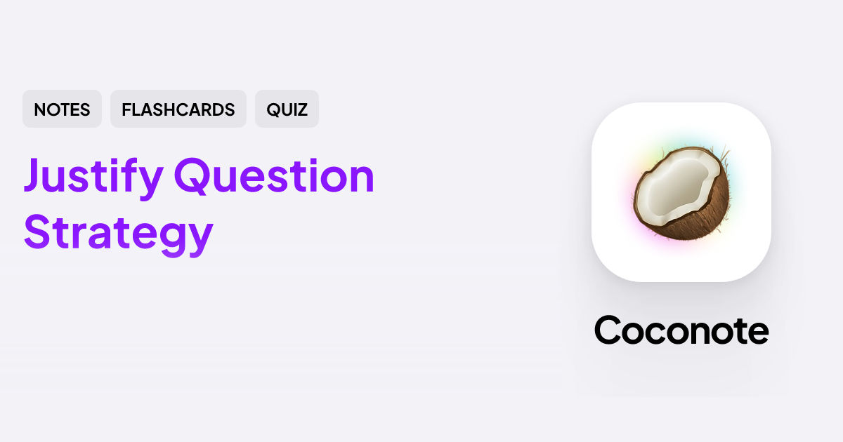 Justify Question Strategy | Coconote