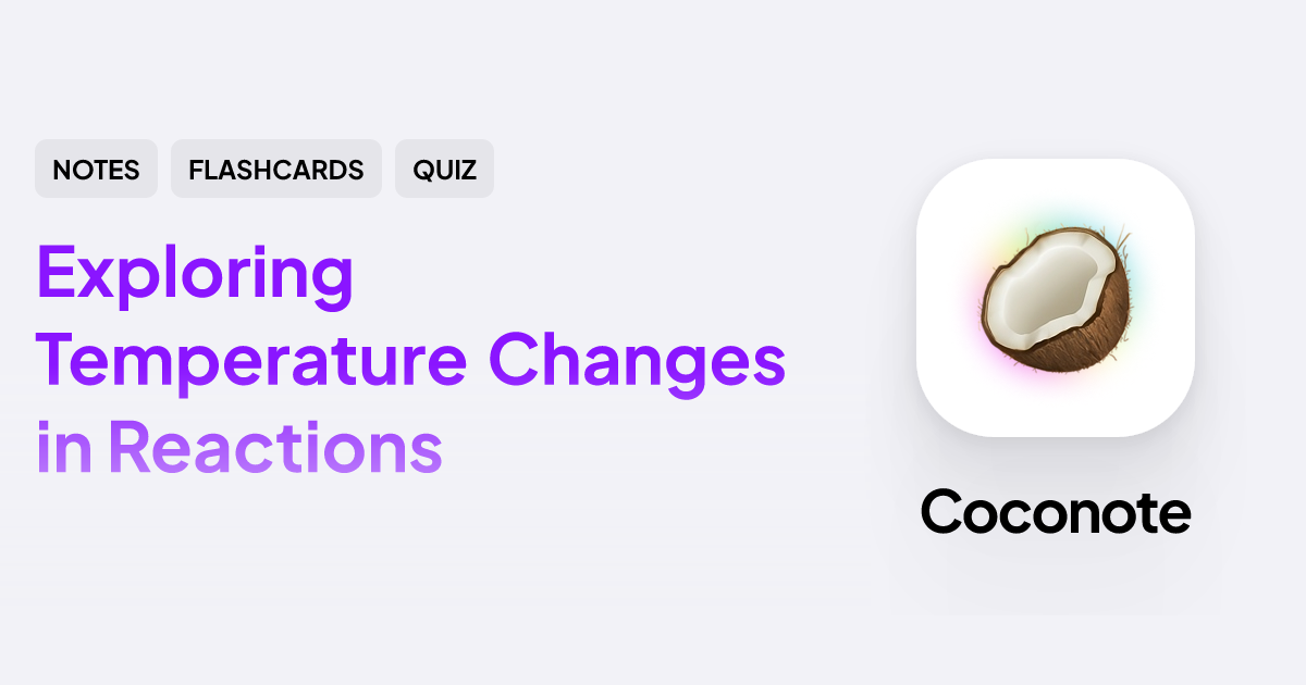 Exploring Temperature Changes in Reactions | Coconote