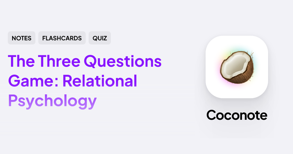 The Three Questions Game: Relational Psychology | Coconote