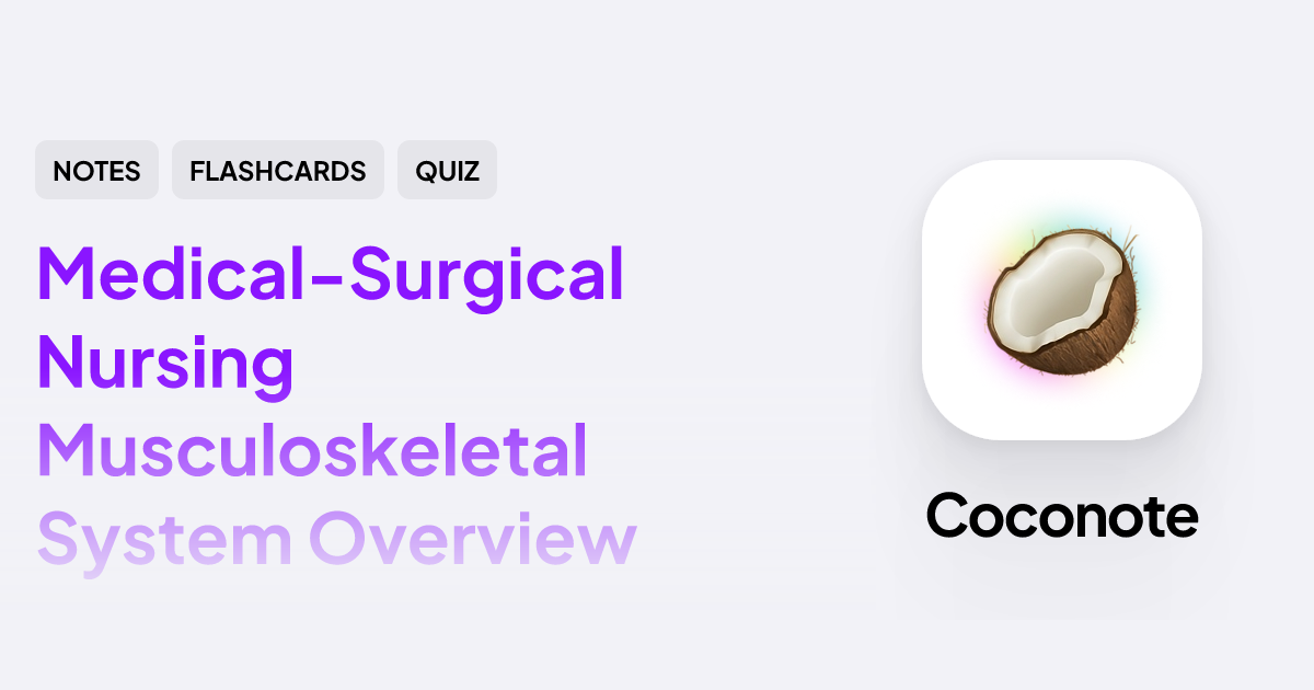 Medical-Surgical Nursing Musculoskeletal System Overview | Coconote
