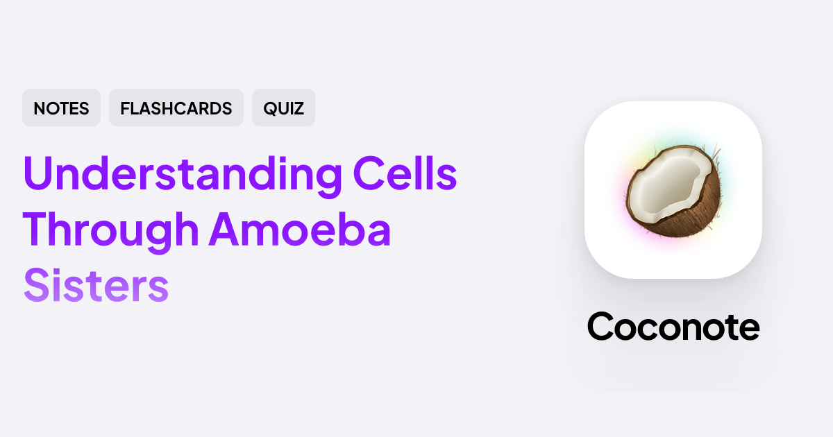 Understanding Cells Through Amoeba Sisters | Coconote