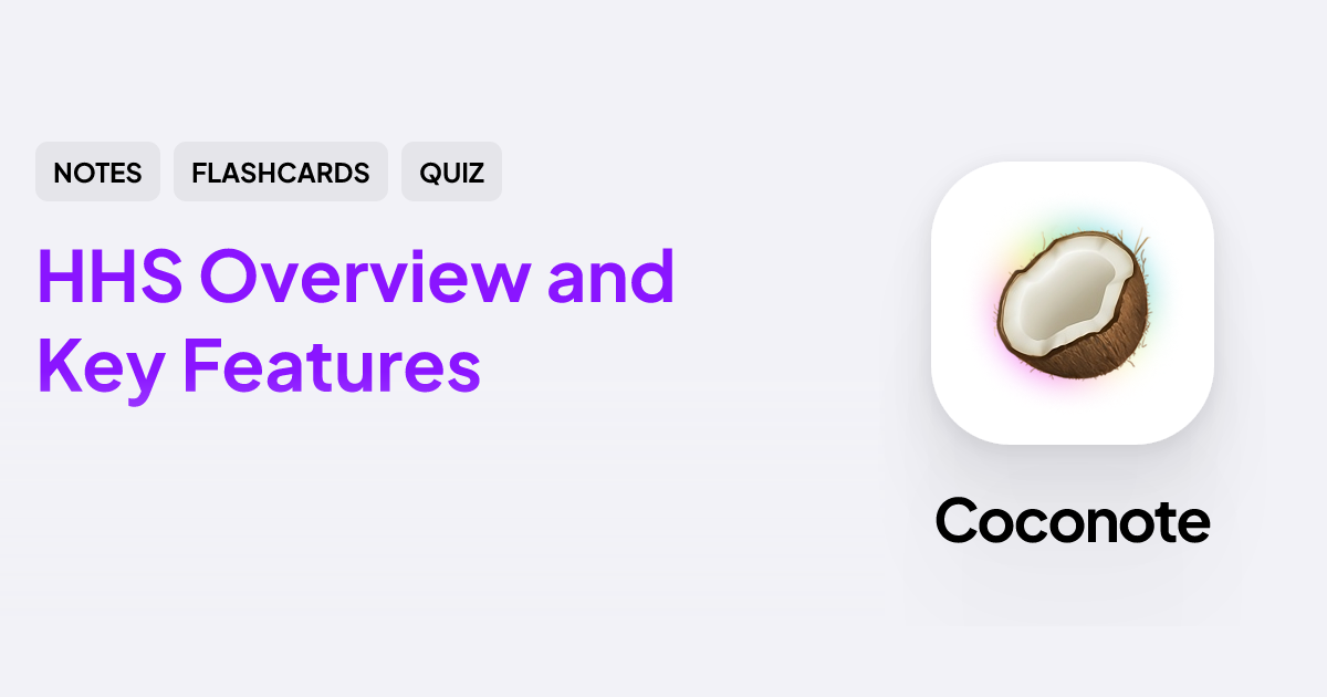 HHS Overview and Key Features | Coconote