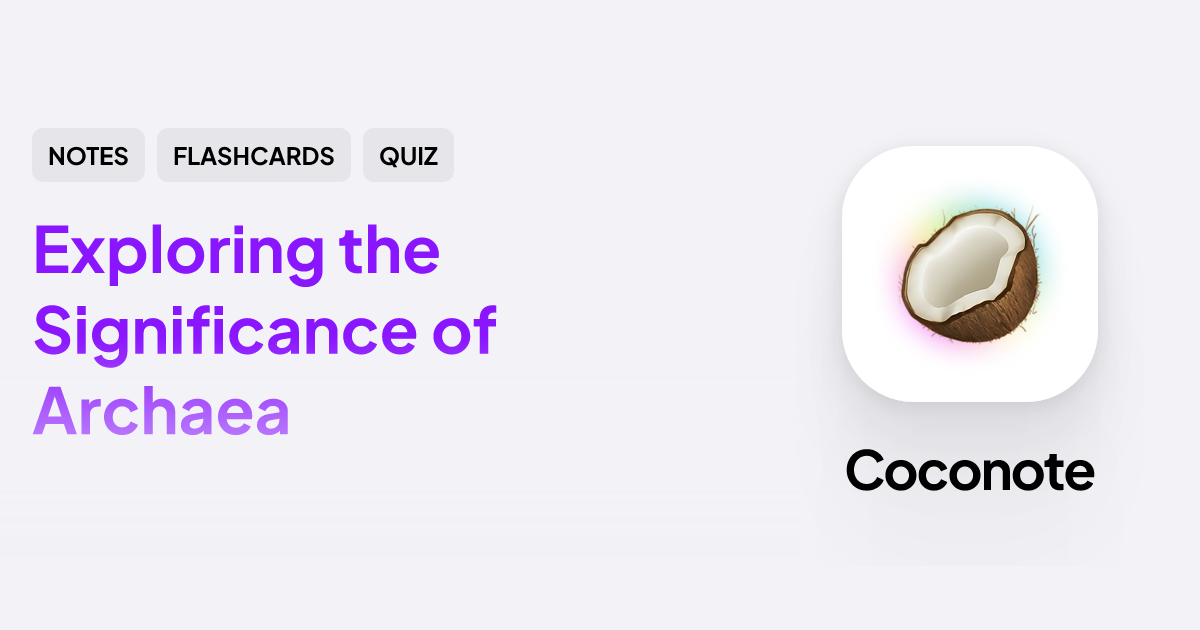 Exploring the Significance of Archaea | Coconote