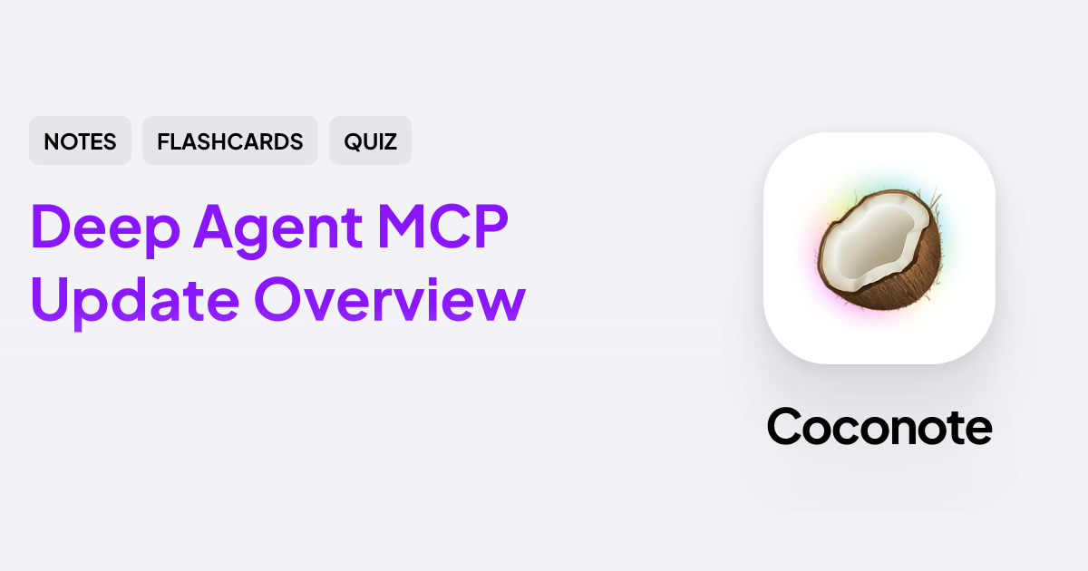 Deep Agent MCP Update Overview | Coconote
