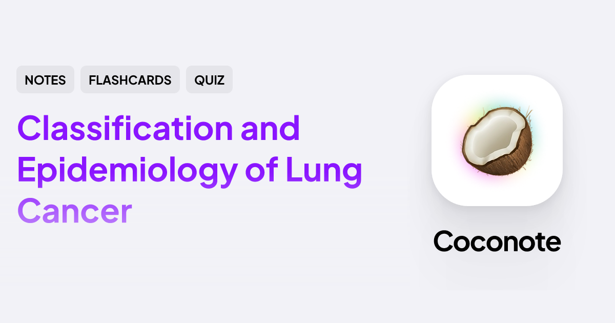 Classification and Epidemiology of Lung Cancer | Coconote