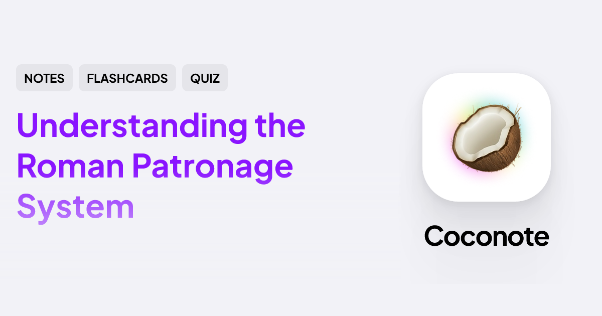Understanding the Roman Patronage System | Coconote