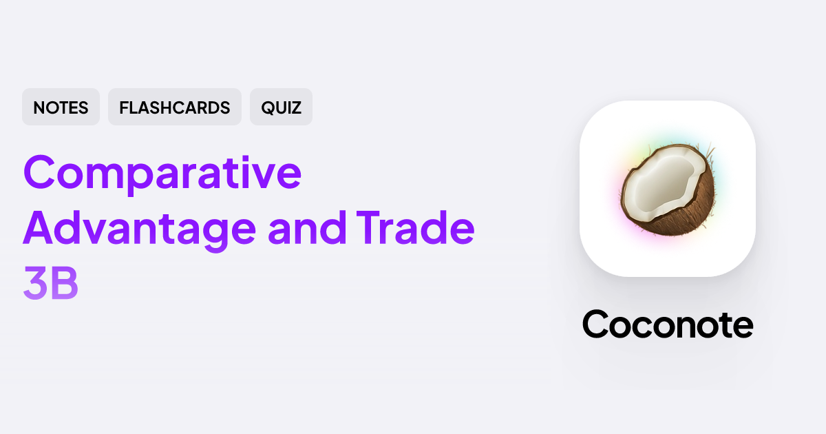 Comparative Advantage and Trade 3B | Coconote